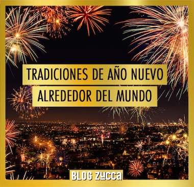 TRADICIONES DE AÑO NUEVO ALREDEDOR DEL MUNDO | Zucca
